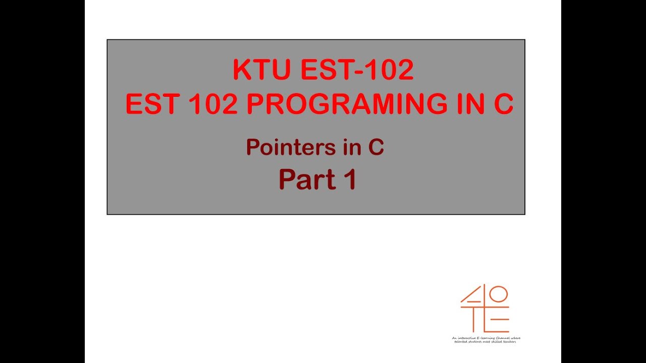 C pointers Part 1 ~~KTU~~ EST 102