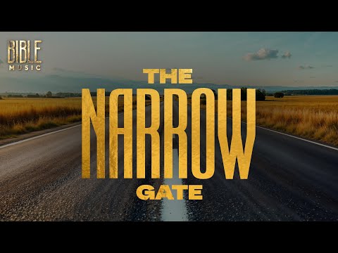 Bible Music - The narrow gate