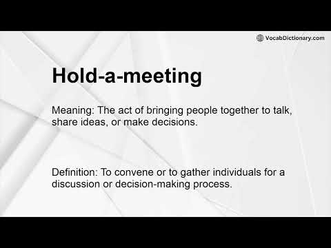 Hold-a-meeting Meaning