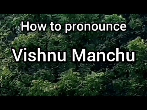 How to Pronounce Vishnu Manchu