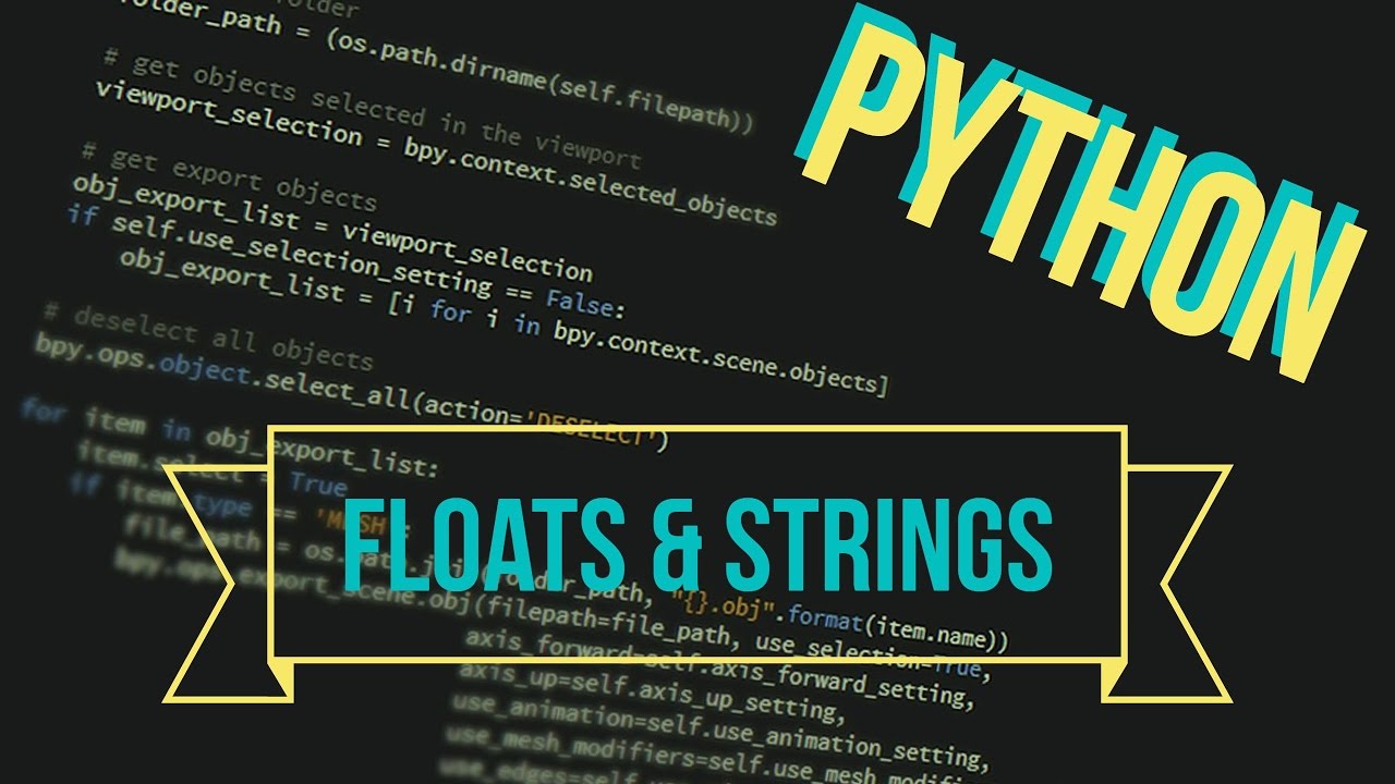 Python, Ep. 3: Floats & Basic Strings