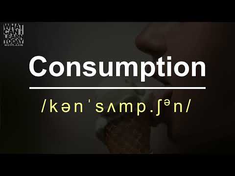 How to pronounce the word "Consumption"