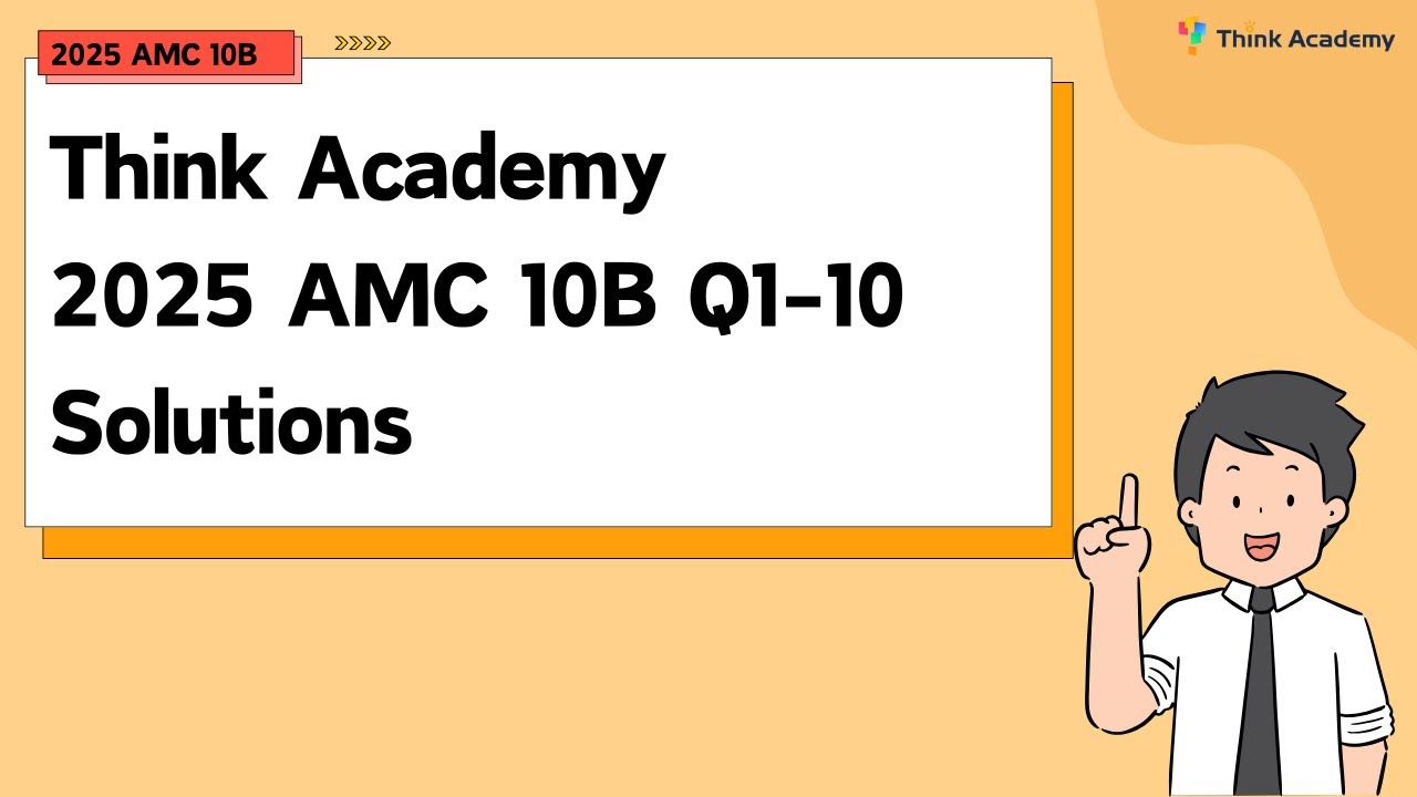 Think Academy 2025 AMC 10B Q1-10 Solutions