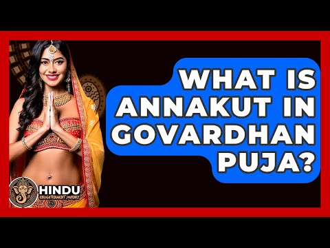 What Is Annakut In Govardhan Puja? - Hindu Enlightenment Journey