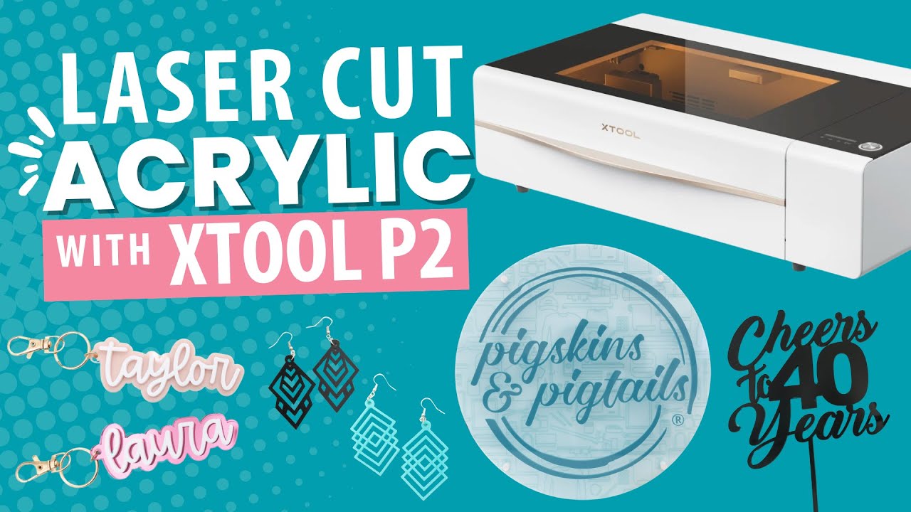 How to Laser Cut Acrylic using xTool P2 White