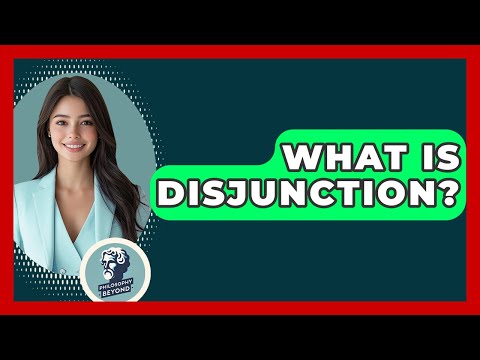 Apa itu Disjungsi? - Filsafat Luar