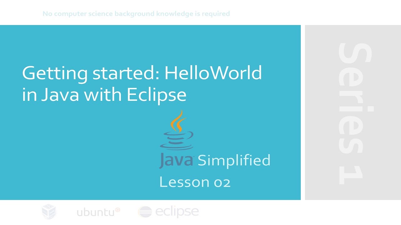 Hello World in Java with Eclipse under Linux Ubuntu -- Getting Started | JAVA Simplified 02
