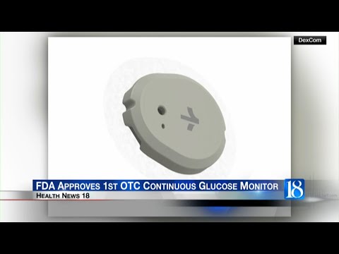 Health News 18: FDA Approves 1st OTC Continuous Glucose Monitor