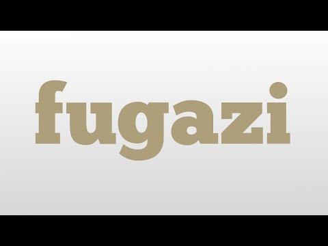fugazi meaning and pronunciation