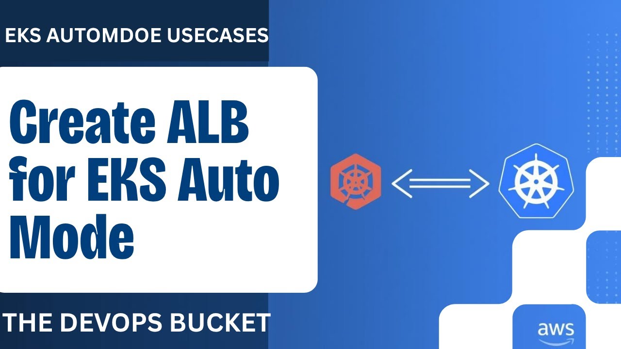 Create an ALB in EKS Auto Mode | AWS EKS Auto Mode Tutorial (Step-by-Step Guide 2025)