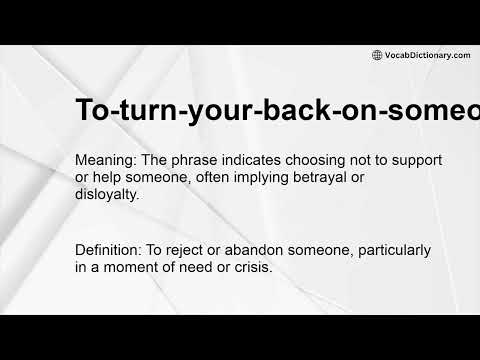 To-turn-your-back-on-someone Meaning