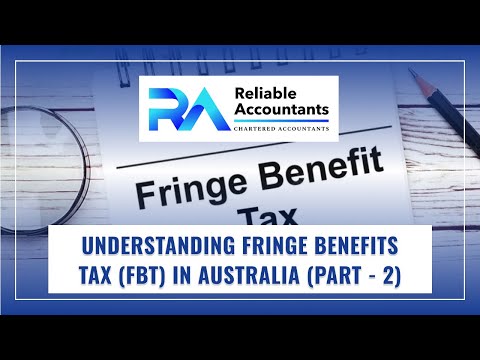 Fringe Benefits Tax FBT in Australia | Fringe Benefits in Detail Part - 2