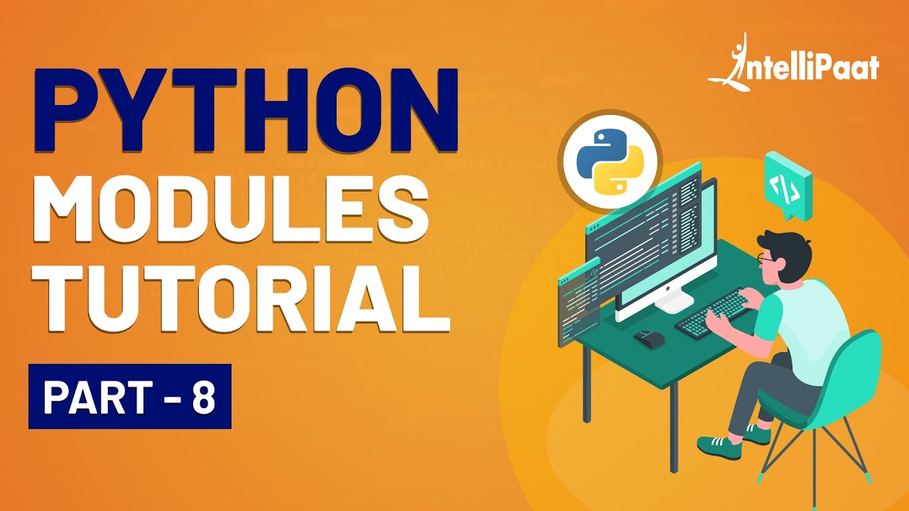 Python Modules | Python Modules Tutorial | What Are Python Modules | Intellipaat