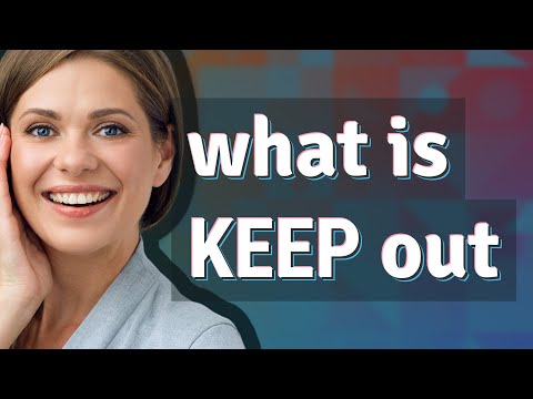Keep out | meaning of Keep out