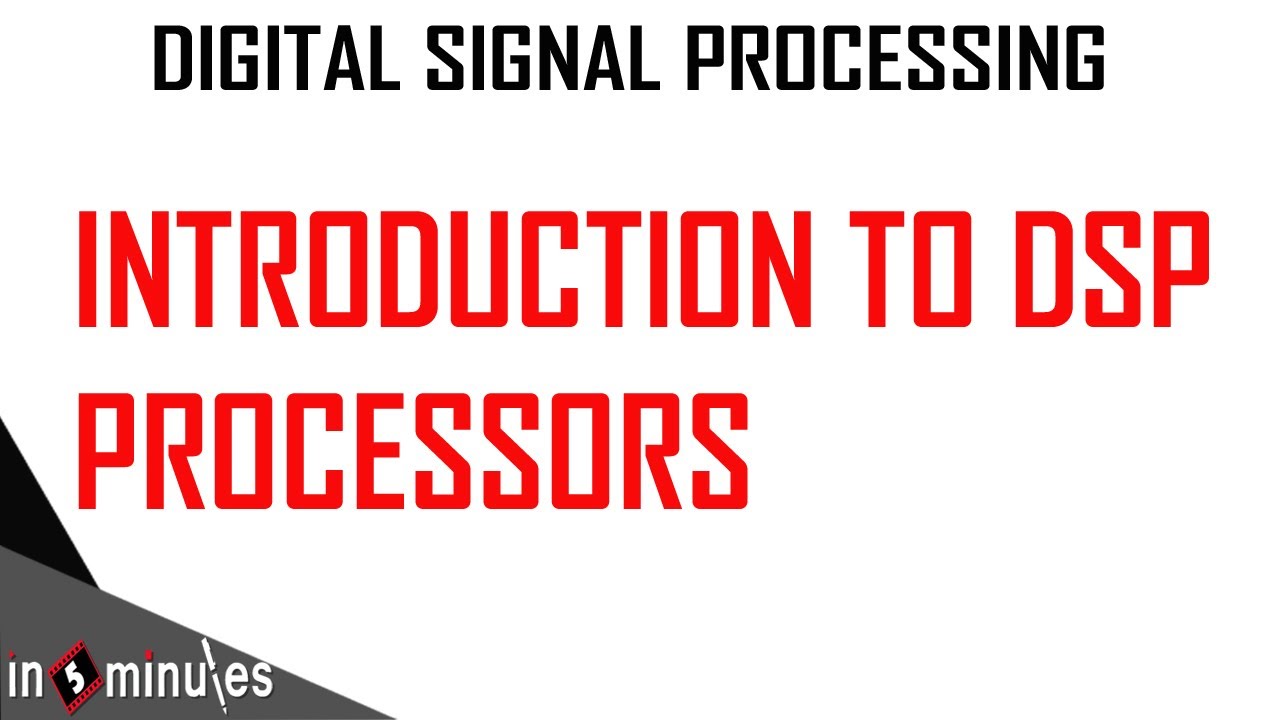 ModGen_Vid_85_Introduction to DSP Processor