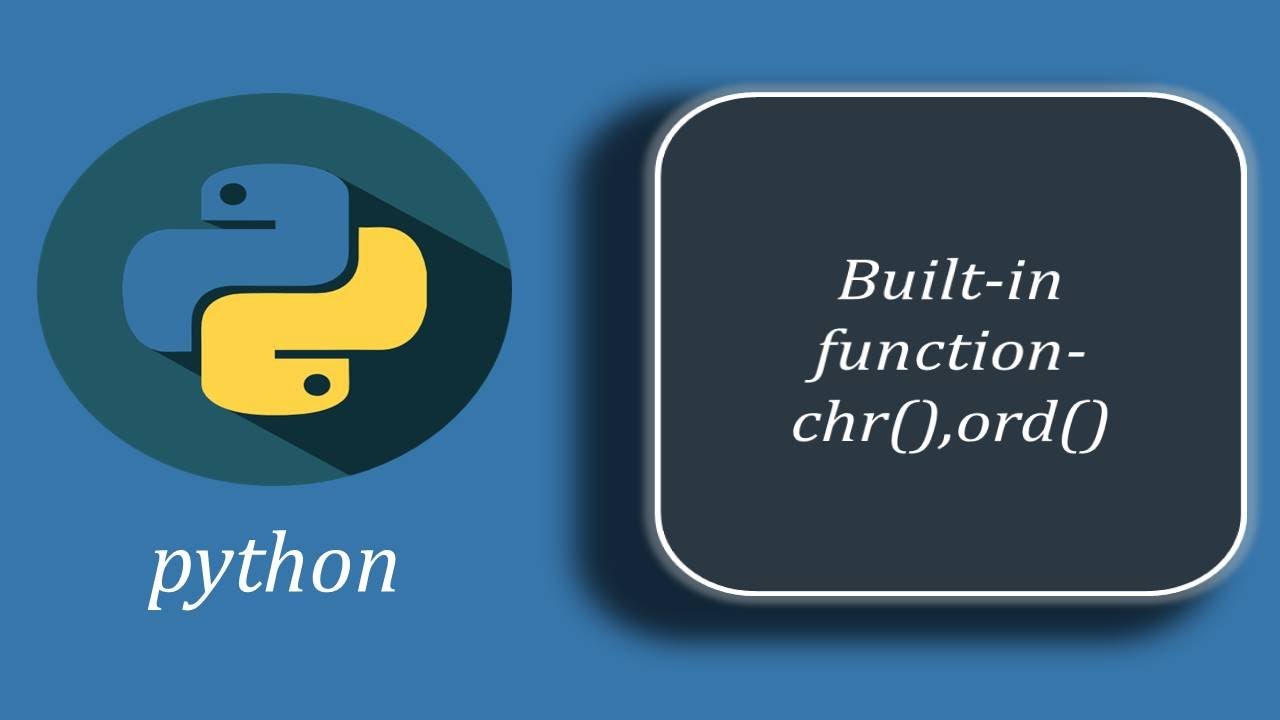 Python Built-in chr() function | Python Built-in ord() Function