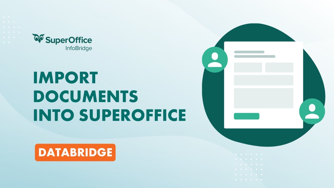 DataBridge - import documents into SuperOffice