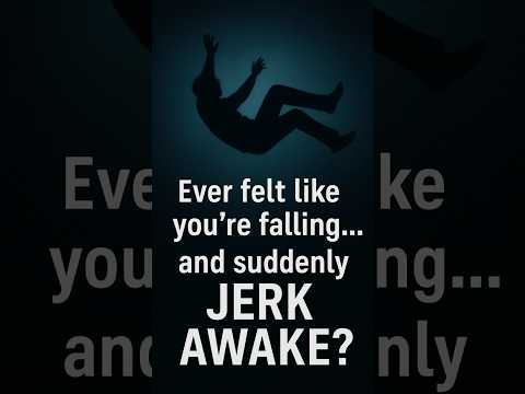 Why Do You Suddenly Jerk Awake Before Falling Asleep?