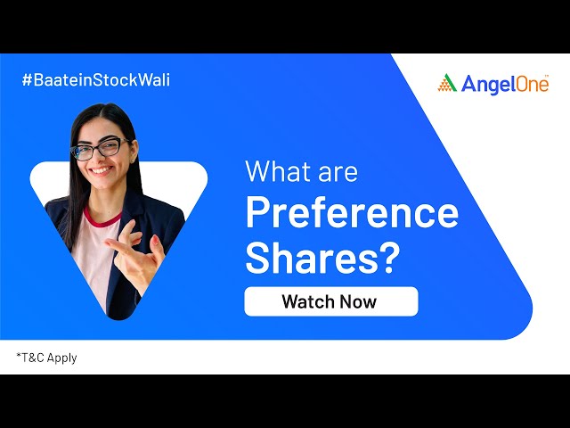 Preference Shares: Meaning, Types, Features | Angel One