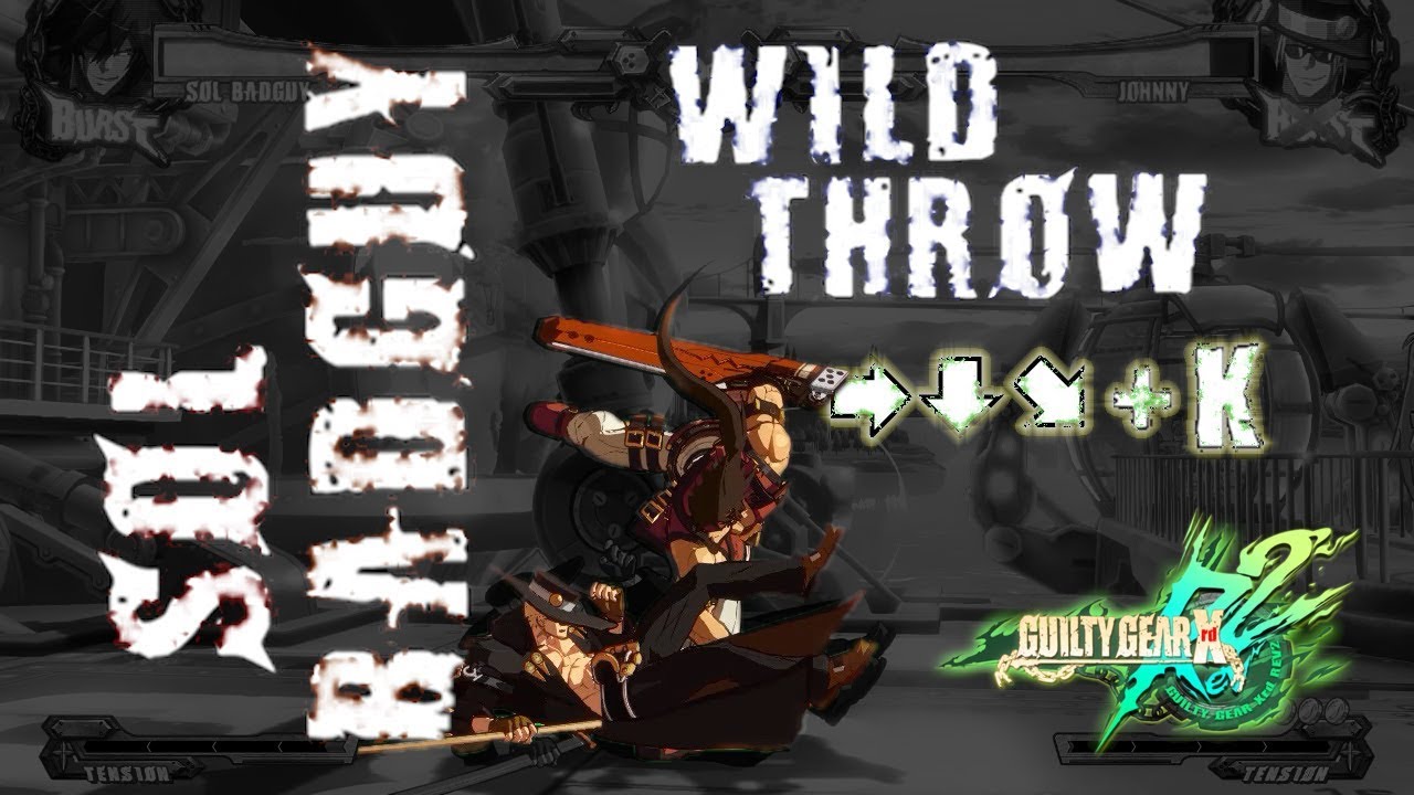 Guilty Gear Xrd Rev 2: Sol Badguy - Wild Throw Combos (command throw)
