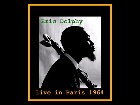 Eric Dolphy - Live in Paris 1964 (Complete Bootleg)