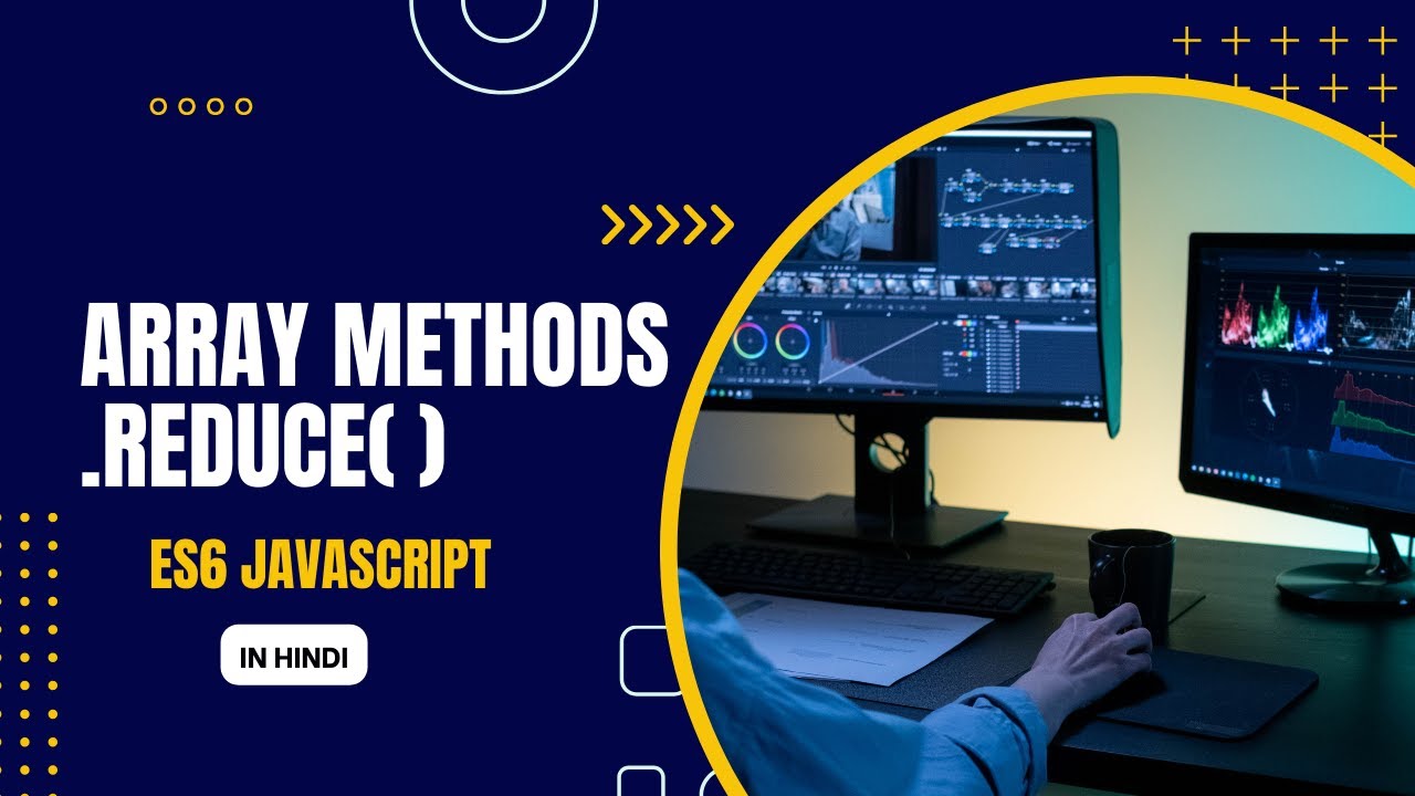 ES6 'Reduce' Array Method in Hindi | Advance javascript Tutorial