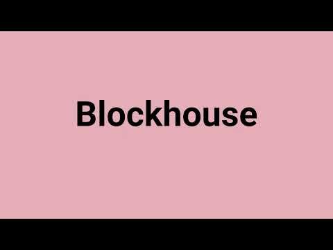 'Blockhouse' Meaning and Pronunciation