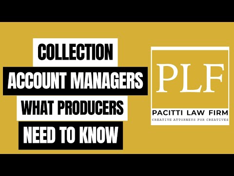 COLLECTION ACCOUNT MANAGERS - WHAT PRODUCERS NEED TO KNOW