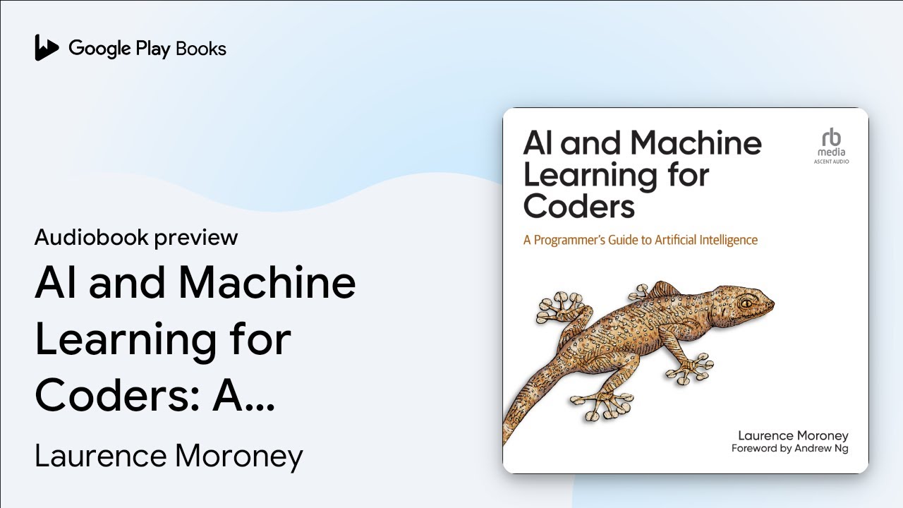 AI and Machine Learning for Coders: A… by Laurence Moroney · Audiobook preview