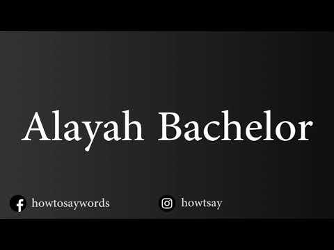 How To Pronounce Alayah Bachelor