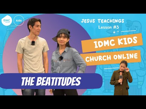 IDMC Kids Church Program - Jesus' Teachings: Sermon on the Mount - The Beatitudes - Childrens Church