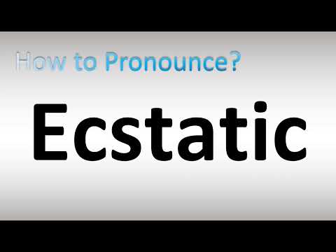 How to Pronounce Ecstatic
