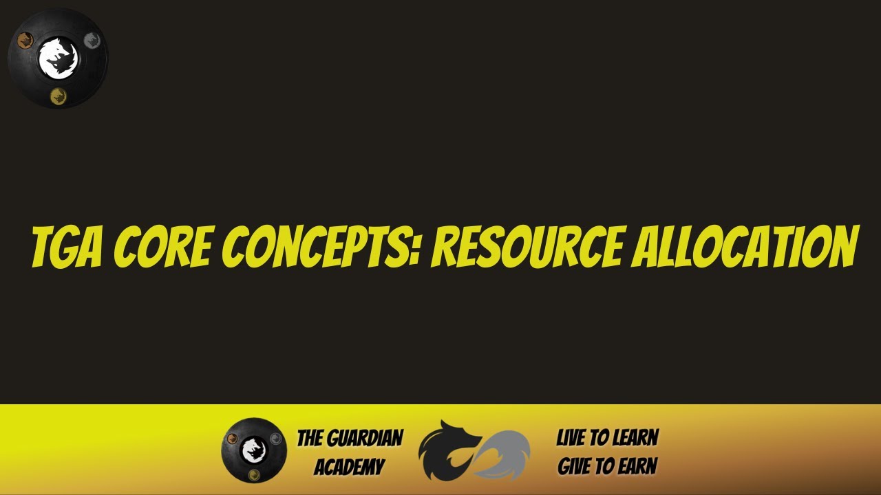 TGA Core Concepts - Resource Allocation