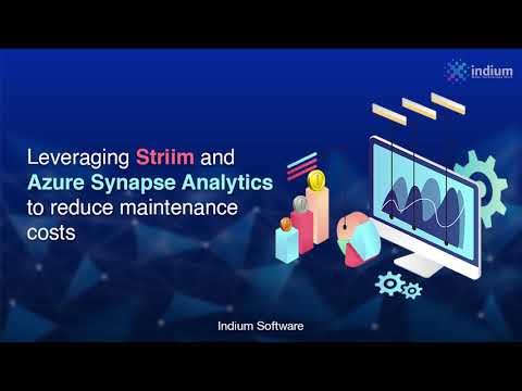 Leveraging Striim and Azure Synapse Analytics to Reduce Maintenance Costs | A Success Story