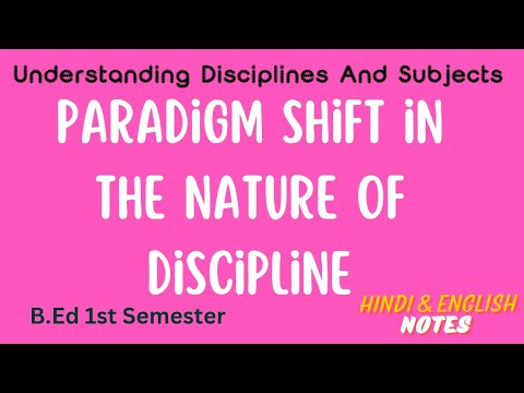 Paradigm Shift in the Nature of Discipline | B.Ed 1st Semester | Hindi & English Notes | Pulse
