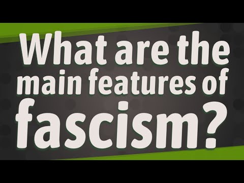 What are the main features of fascism?