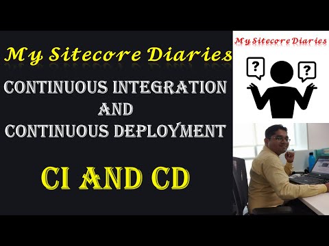 Basic of CI and CD Pipeline in Layman's terms | What do CI and CD mean? | My Sitecore Diaries