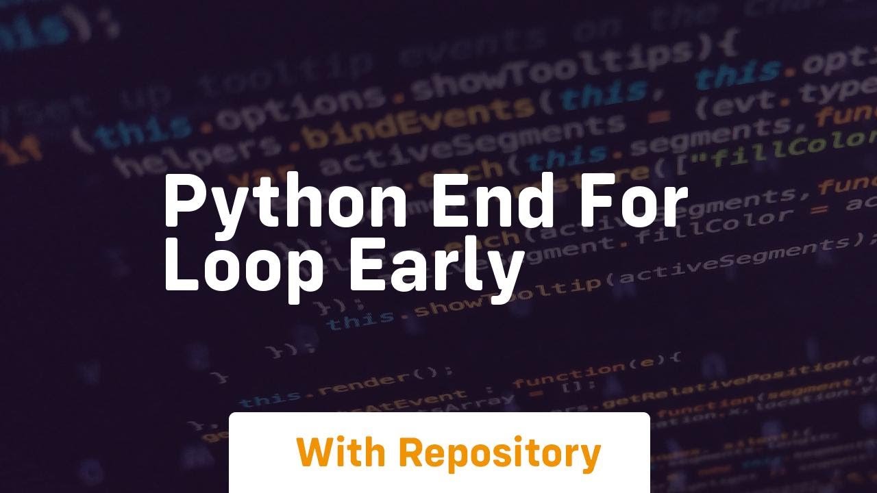 python end for loop early
