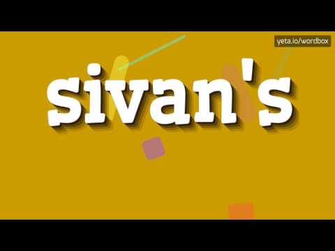 SIVAN'S - HOW TO PRONOUNCE IT!?