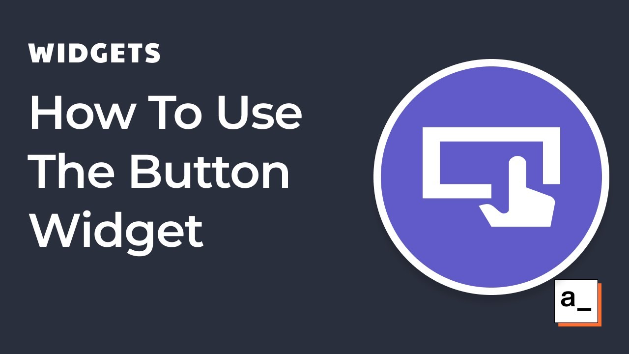 How To Use The Button Widget