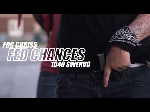 FDG Chriss - Fed Chances (Ft. 1040 Swervo)