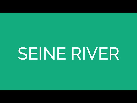 How To Pronounce Seine River
