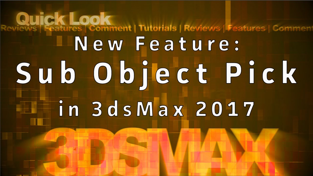 3ds Max Tips and Tricks: Using the new Sub Object Pick in 3ds Max 2017