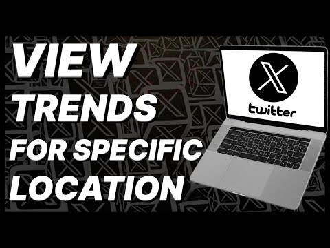 How To View Trends For Specific Location On X (Twitter) - 2024