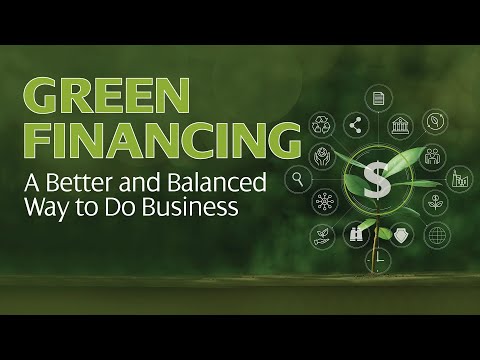 Understanding Green Financing - A Guide to Sustainable Investments (6 Minutes)