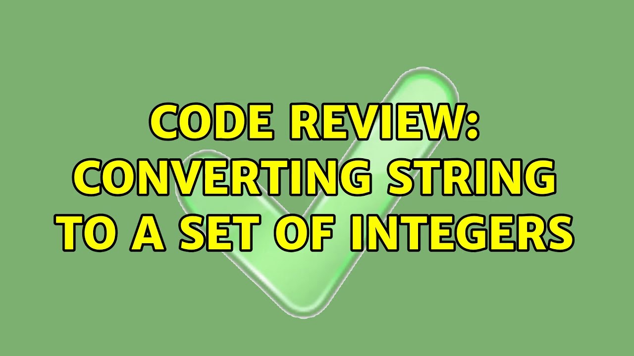Code Review: Converting string to a set of integers