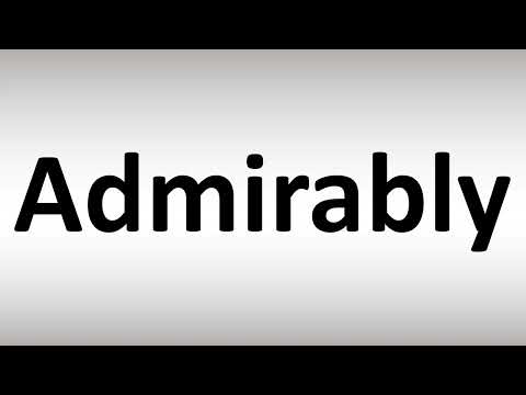 Admirably Pronunciation