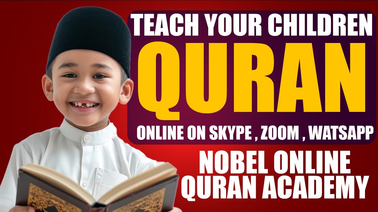 Teach your Children Quranic Study Online On Skype , Zoom , And Watsapp with nobel quran academy