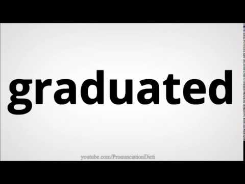 How to pronounce graduated