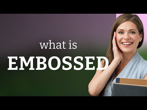 Embossed | EMBOSSED meaning